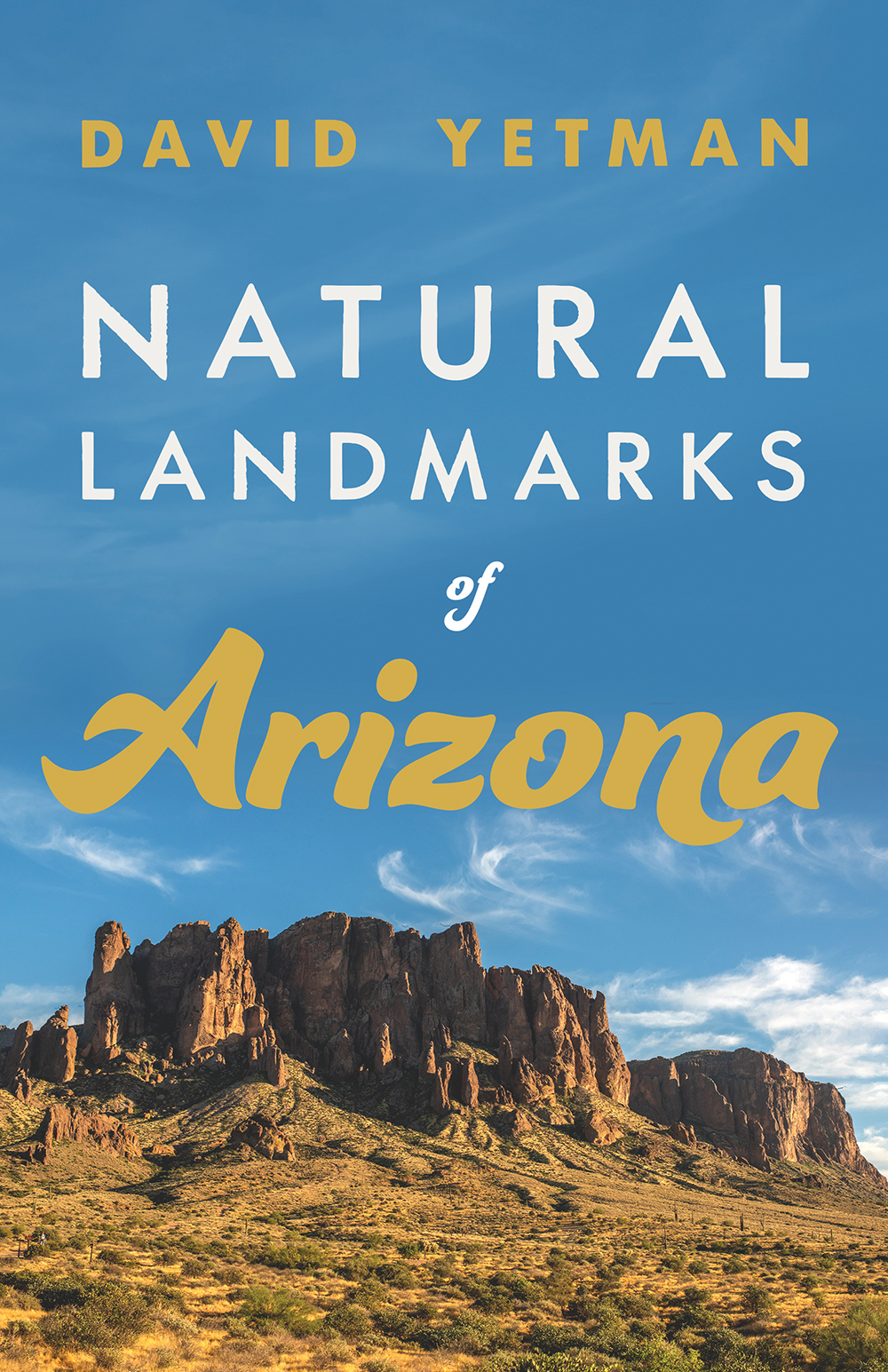New Book: Natural Landmarks of Arizona, by David Yetman | Southwest Center