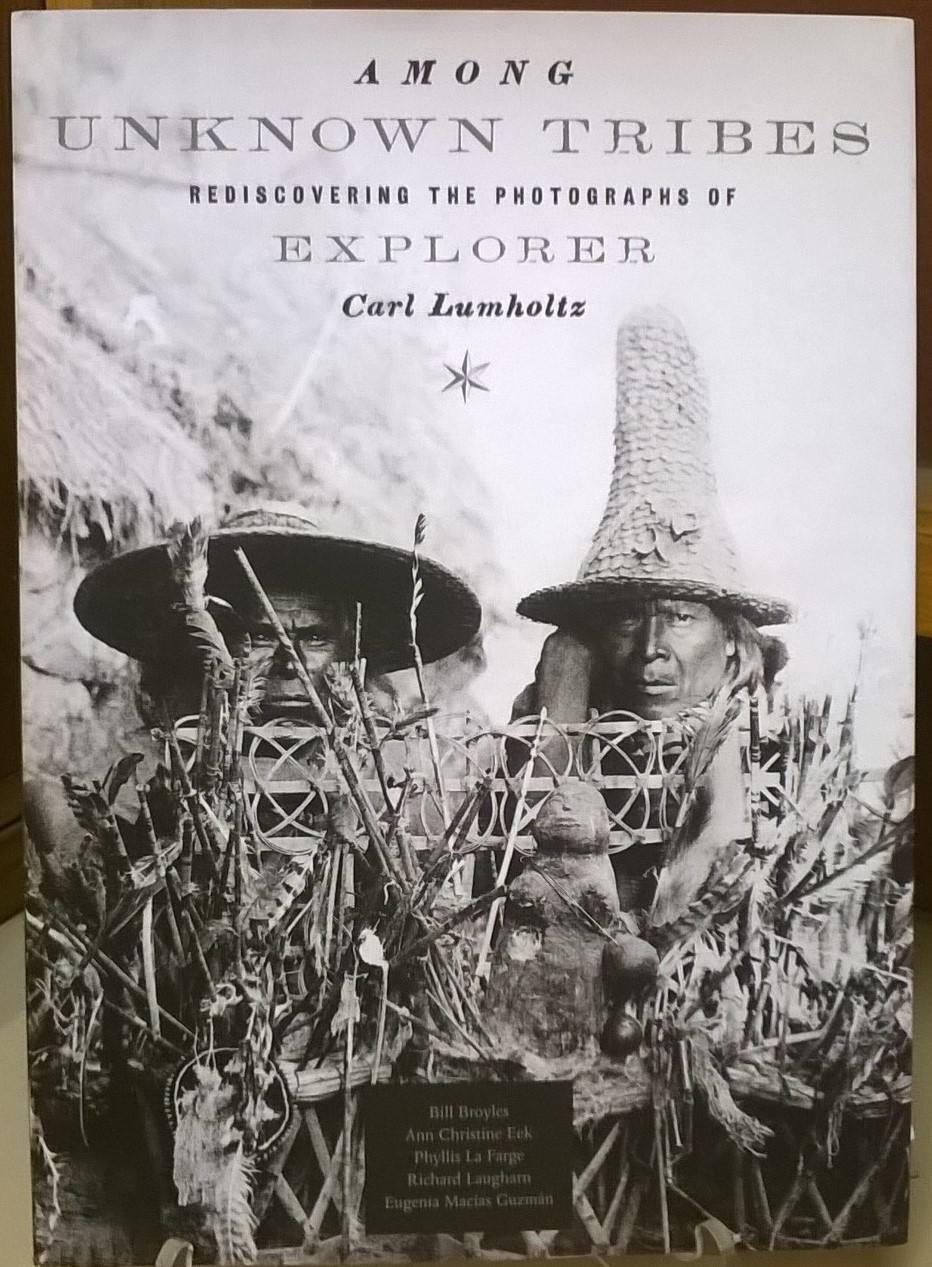 Among Unknown Tribes: Rediscovering the Photographs of Explorer Carl ...